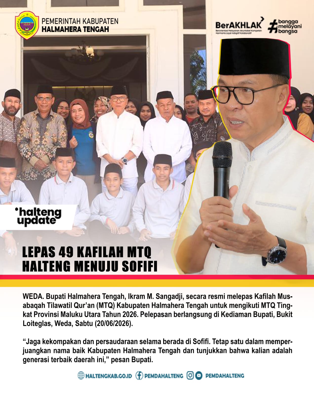 BUPATI IKRAM M. SANGADJI RESMI LEPAS 49 KAFILAH MTQ HALTENG MENUJU ...